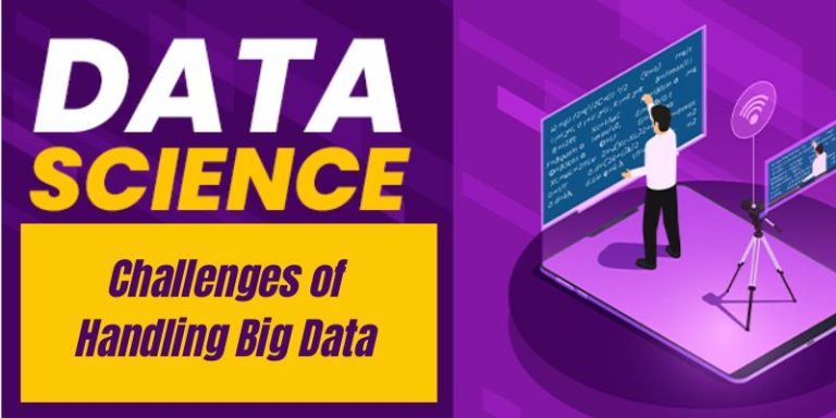 What Are the Challenges of Handling Big Data in Data Science?